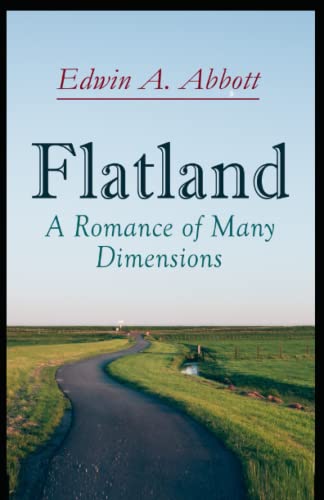 Flatland A Romance of Many Dimensions : Illustrated Edition by Edwin A. Abbott | Goodreads