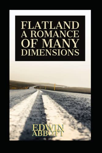 Flatland: A Romance of Many Dimensions: A Classic (illustrated Edition). by Edwin A. Abbott ...