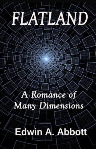 Flatland: A Romance of Many Dimensions - ILLUSTRATED by Edwin A. Abbott | Goodreads