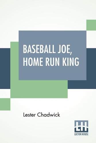 Baseball Joe, Home Run King: Or The Greatest Pitcher And Batter On ...