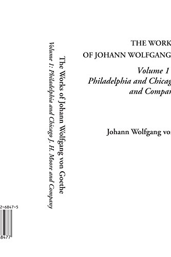 The Works of Johann Wolfgang von Goethe by Johann Wolfgang von Goethe ...