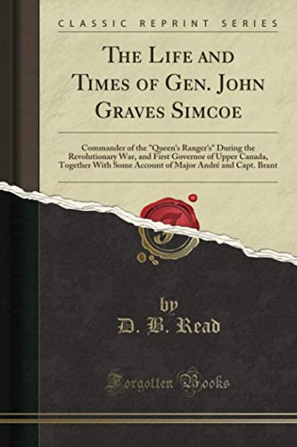 The Life and Times of Gen. John Graves Simcoe by David Breakenridge ...