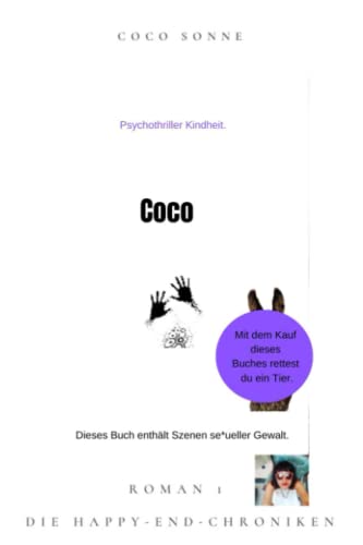 Coco. Roman 1 Der Happy-End-Chroniken: Psychothriller in der Kindheit ...