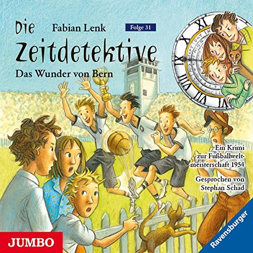 Die Zeitdetektive 31: Das Wunder von Bern by Fabian Lenk | Goodreads