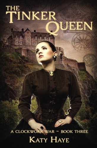 The Tinker Queen (The Clockwork War) by Katy Haye | Goodreads