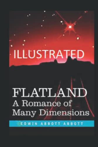 Flatland: A Romance of Many Dimensions Illustrated by Edwin A. Abbott ...