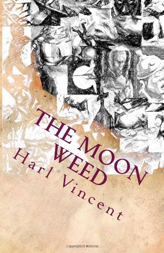 The Moon Weed: Scifi Classic Library by Harl Vincent | Goodreads