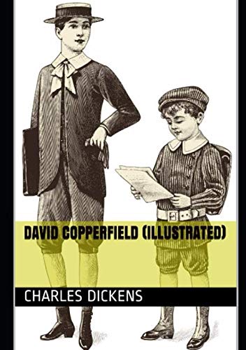 David Copperfield (Illustrated) by Charles Dickens | Goodreads