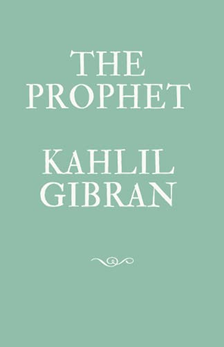 THE PROPHET: KAHLIL GIBRAN by Kahlil Gibran | Goodreads