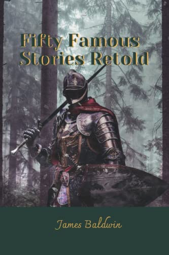 Fifty Famous Stories Retold: with original illustrations by James ...