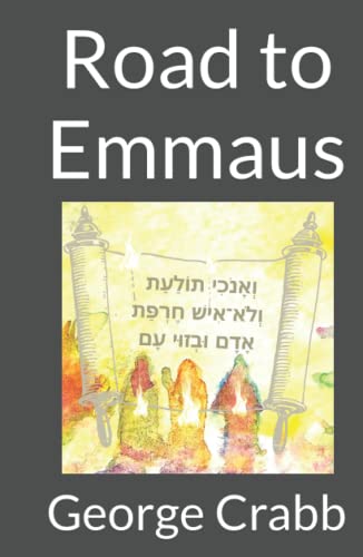 Road to Emmaus: Jesus in the Old Testament by George Crabb | Goodreads