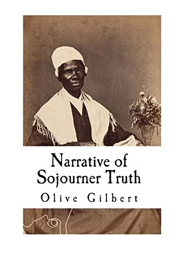 Narrative of Sojourner Truth: Based on information provided by ...
