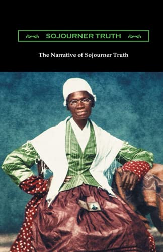 Narrative of Sojourner Truth (Illustrated) by Sojourner Truth | Goodreads