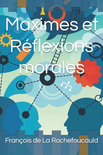 Maximes et Réflexions morales by François de La Rochefoucauld | Goodreads