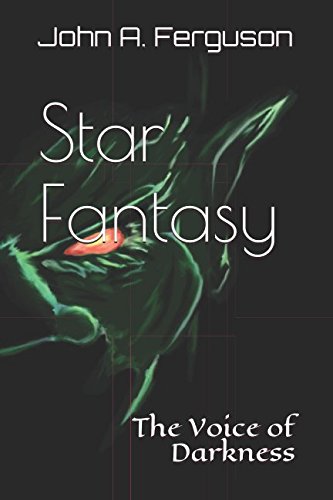 Star Fantasy: The Voice of Darkness by John A. Ferguson | Goodreads