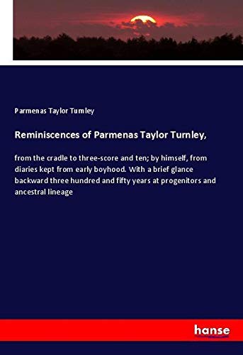 Reminiscences of Parmenas Taylor Turnley, by Parmenas Taylor Turnley ...