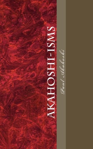 Akahoshi - isms: Thoughts to invoke emotion and initiative by Paul ...