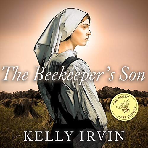 The Beekeeper's Son (The Amish of Bee County Series) by Kelly Irvin ...