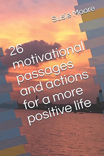 26 motivational passages and actions for a more positive life by Susie ...