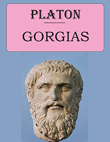 Gorgias (Platon): édition intégrale et annotée by Platón | Goodreads