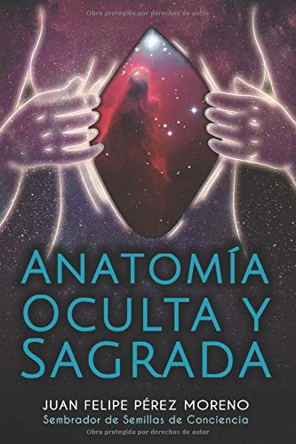 ANATOMIA OCULTA Y SAGRADA by Juan Felipe Pérez Moreno | Goodreads