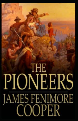 The Pioneers-Original Edition(Annotated) by James Fenimore Cooper ...