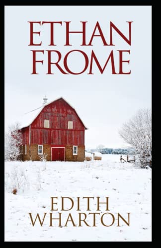 Ethan Frome: Edith Wharton (Classics, Literature) [Annotated] by Edith ...