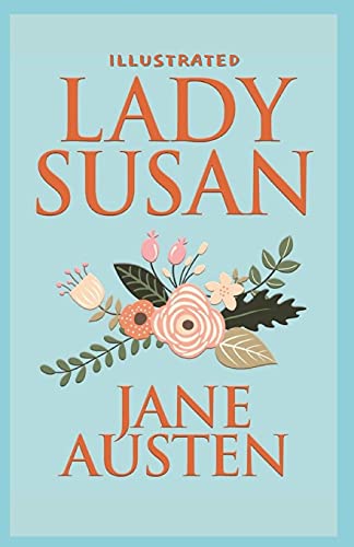Lady Susan: Illustrated by Jane Austen | Goodreads