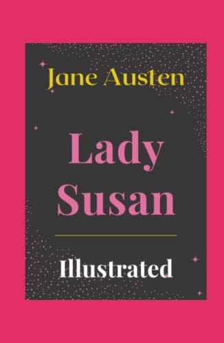 Lady Susan Illustrated: Fiction, Romance, Humorous by Jane Austen ...