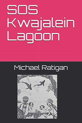 SOS Kwajalein Lagoon by Michael Ratigan | Goodreads