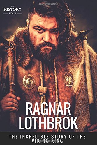 RAGNAR LOTHBROK: The incredible story of the Viking King by The History ...
