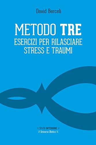 BERCELI, DAVID - METODO TRE - by David Berceli | Goodreads