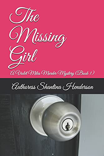 The Missing Girl: A Violet Miles Murder Mystery (Book 1) by Shantina ...