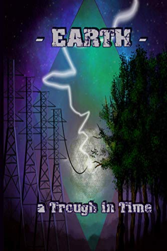 Earth: A Trough in Time: Sine Curve of Aeons by Quorri Scharmyn | Goodreads