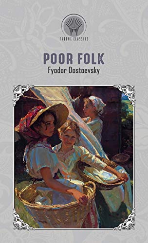 Poor Folk (Throne Classics) by Fyodor Dostoevsky | Goodreads