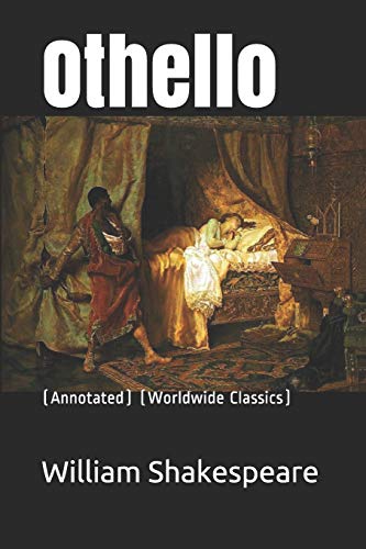 Othello: (Annotated) (Worldwide Classics) by William Shakespeare | Goodreads