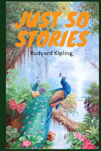 Just So Stories: with Original Illustrations by Rudyard Kipling | Goodreads