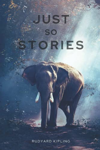 Just So Stories: With original illustrations by Rudyard Kipling | Goodreads
