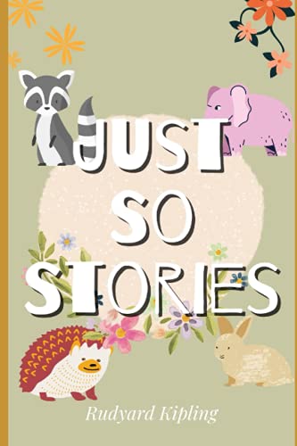 Just So Stories: With original illustrations by Rudyard Kipling | Goodreads