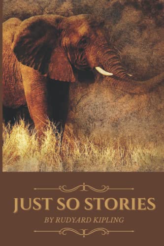Just So Stories: with original illustrations by Rudyard Kipling | Goodreads