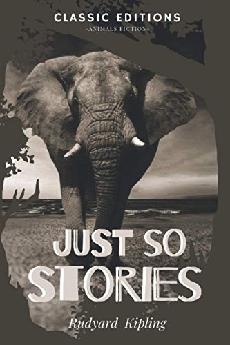 Just So Stories: With original illustrations by Rudyard Kipling | Goodreads