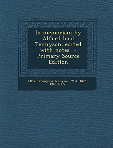 In memoriam by Alfred lord Tennyson; edited with notes by Alfred ...