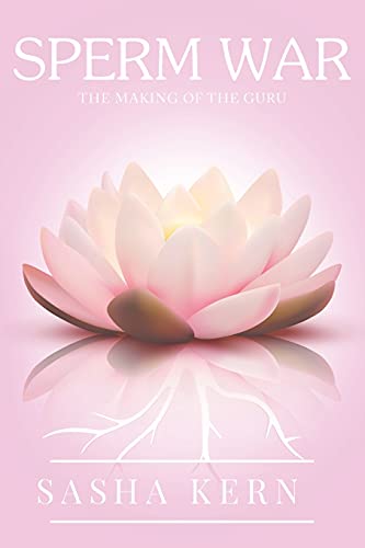 Sperm War: The making of the Guru by Sasha Kern | Goodreads