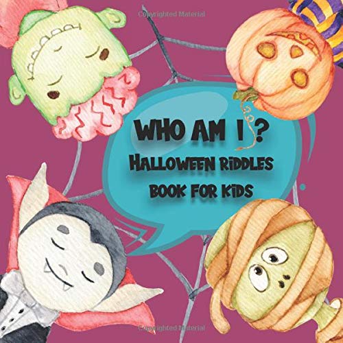 Who Am I ? Halloween Riddles Book for Kids: What Am I/Who Am I. A ...