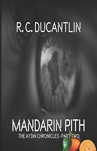 Mandarin Pith by R.C. Ducantlin | Goodreads