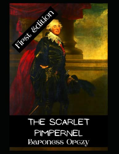 The Scarlet Pimpernel Novel by Baroness Orczy 1905 (First Edition ...