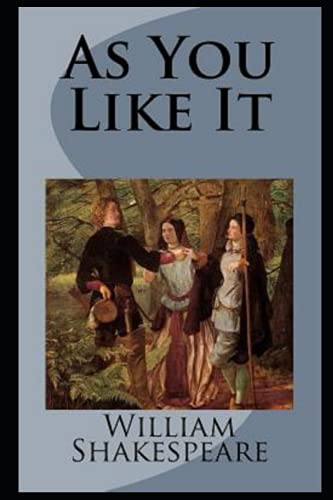 As You Like It by William Shakespeare annotated edition by William ...