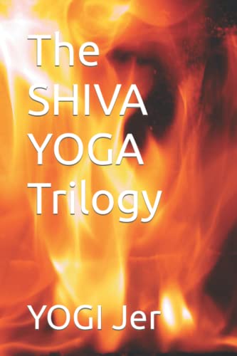The SHIVA YOGA Trilogy by Yogi Jer | Goodreads