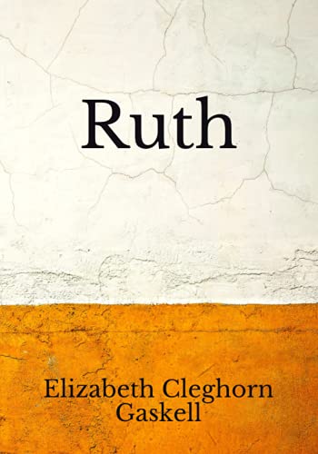 Ruth: (Aberdeen Classics Collection) by Elizabeth Gaskell | Goodreads