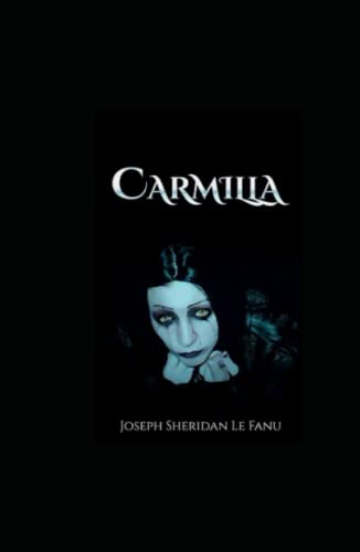 Carmilla: Annotated by J. Sheridan Le Fanu | Goodreads